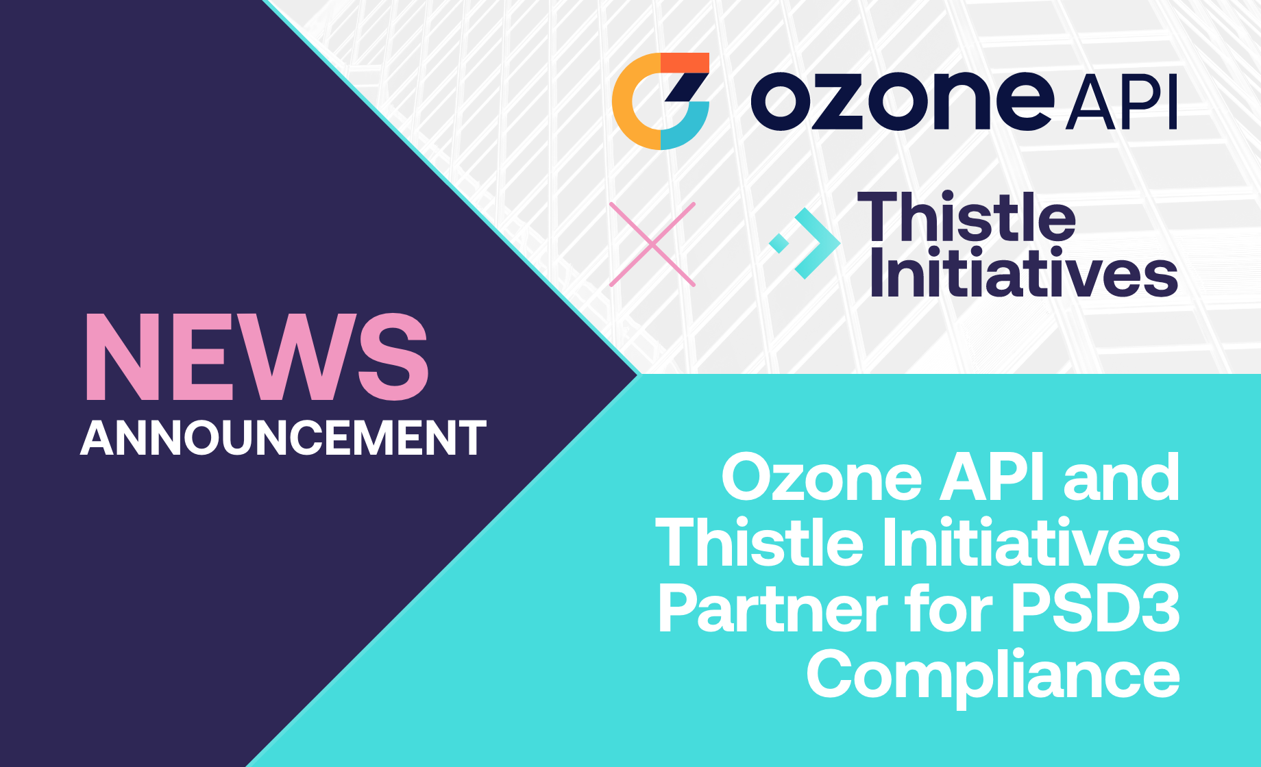 Ozone API and Thistle Initiatives Partner for PSD3 Compliance
